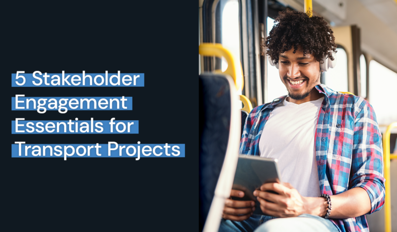 5 Stakeholder Engagement Essentials for Transport Projects